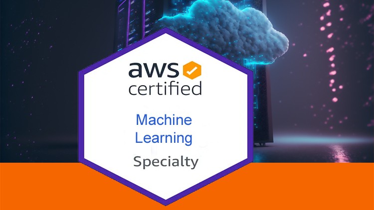 Practice Exams AWS Machine Learning Speciality Tests 2024 Practice Exams AWS Machine Learning Speciality Tests 2024