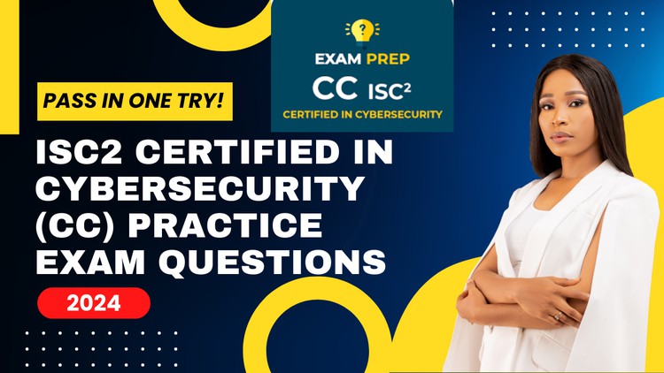ISC2 Certified in Cybersecurity (CC) Full Practice Exam 2024 ISC2 Certified in Cybersecurity (CC) Full Practice Exam 2024